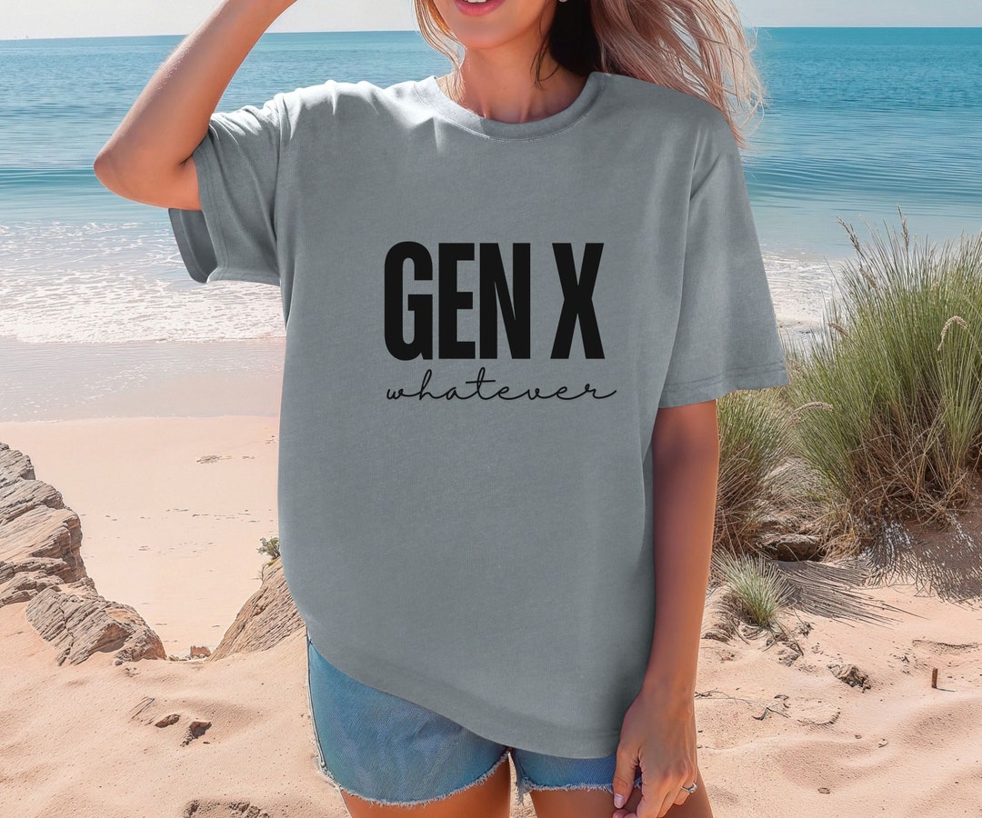 GEN X Whatever Custom Colors Tee Shirt. - Etsy