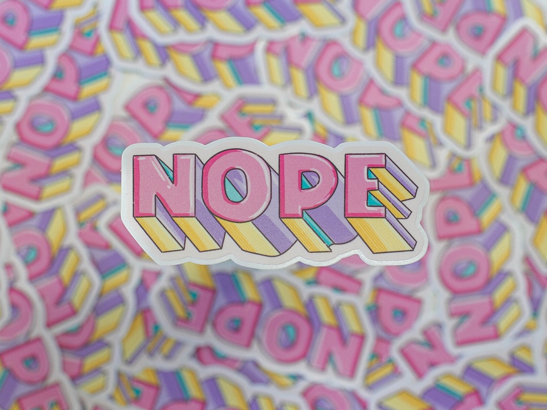 Nope Sticker - Playful Vinyl Sticker, Water Bottle Sticker, Waterproof ...