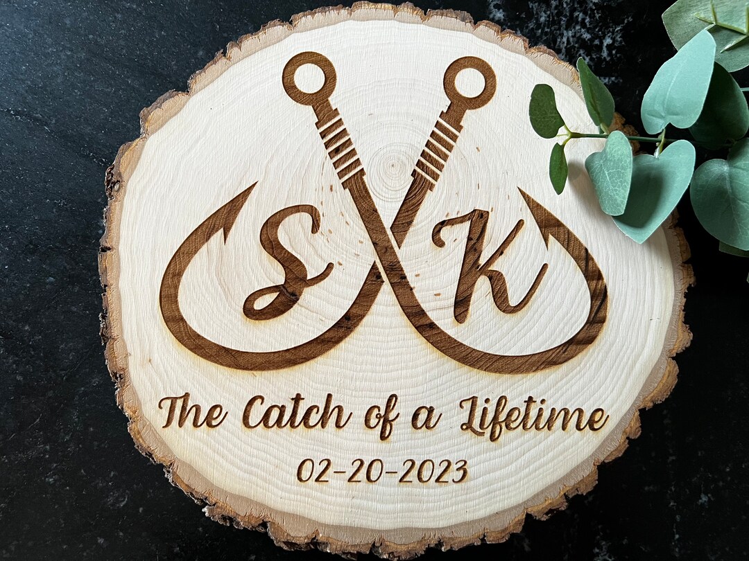 Catch of a Lifetime Engraved Wood Slice Keepsake, Plaque, Custom Wood ...