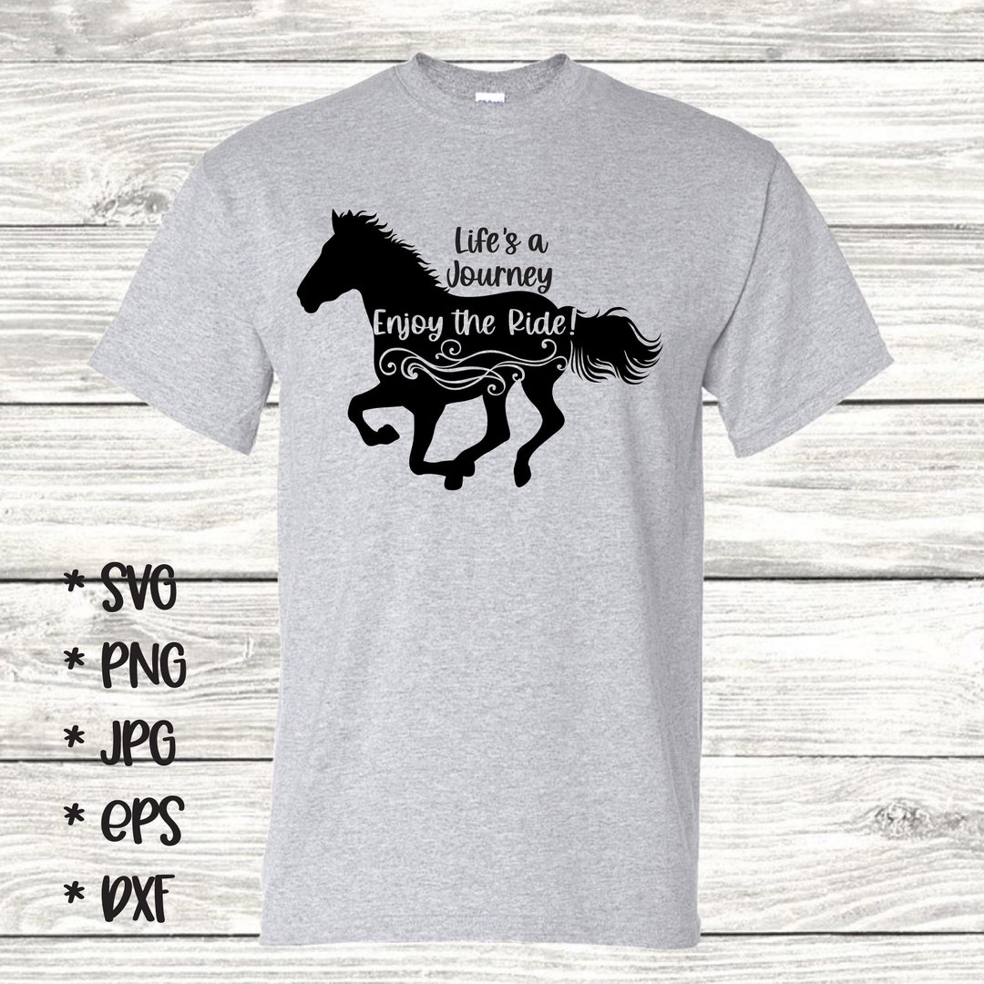 Life's a Journey. Enjoy the Ride! Horse SVG, Love of Horses, Decorative ...