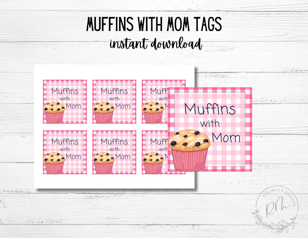 Printable Muffins With Mom Cards Mother's Day Tags Treat Bag Tags ...