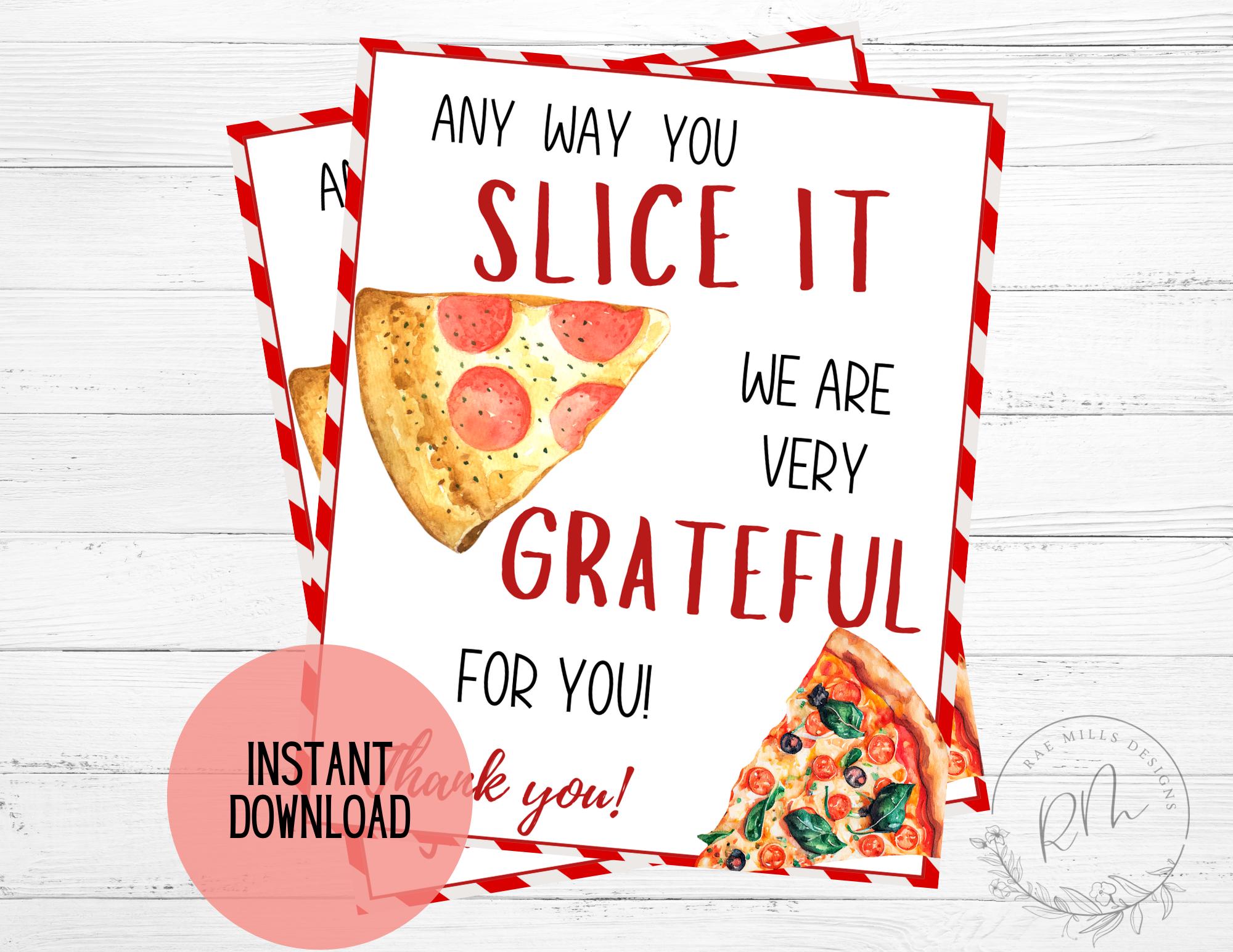 Printable Appreciation Pizza Slice Sign | Teachers and Staff ...