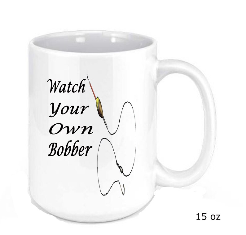 Watch Your Own Bobber Coffee Mug - Etsy