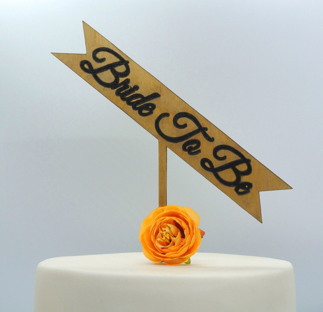 Bride to Be Cake Topper, Engagement Cake Topper, Wedding Cake Topper ...