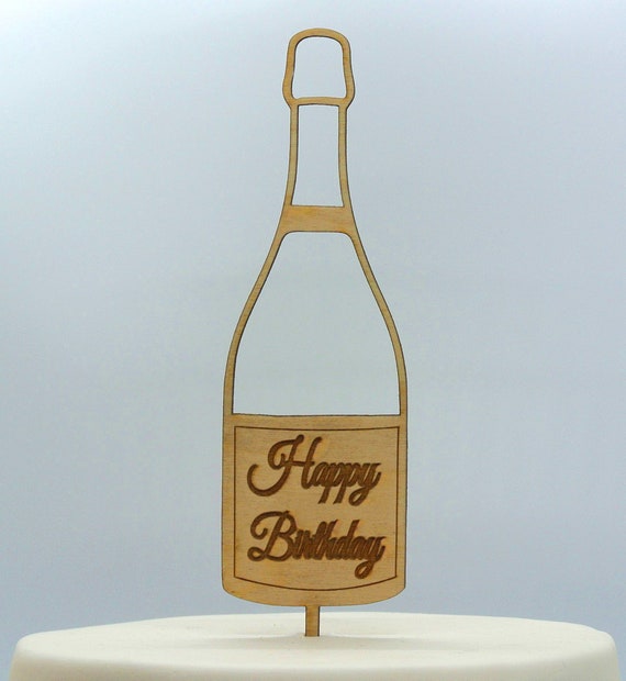 Champagne Bottle Cake Topper Happy Birthday Cake Topper Wood | Etsy