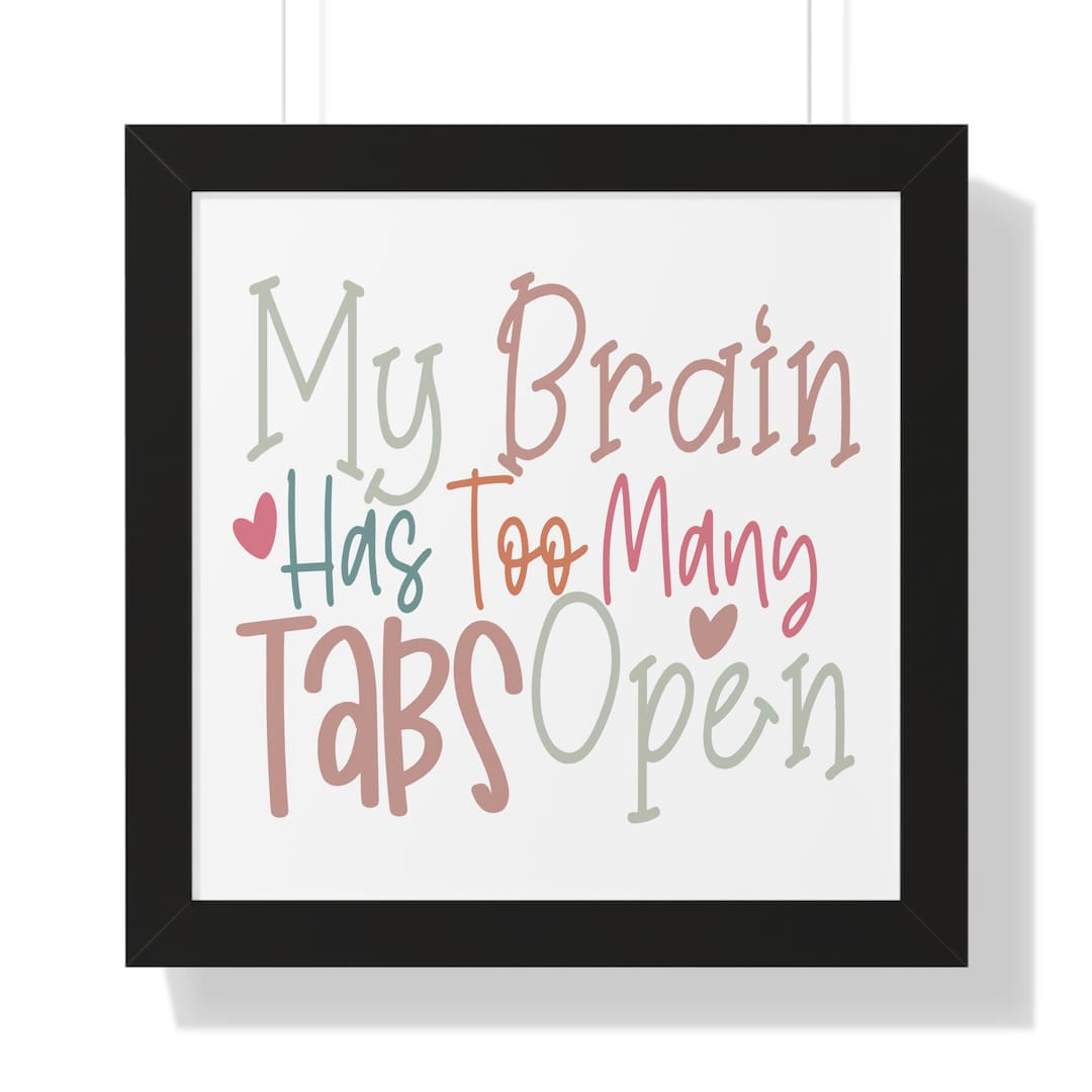 My Brain Has Too Many Tabs Open ADHD Printable Attention Distraction ...