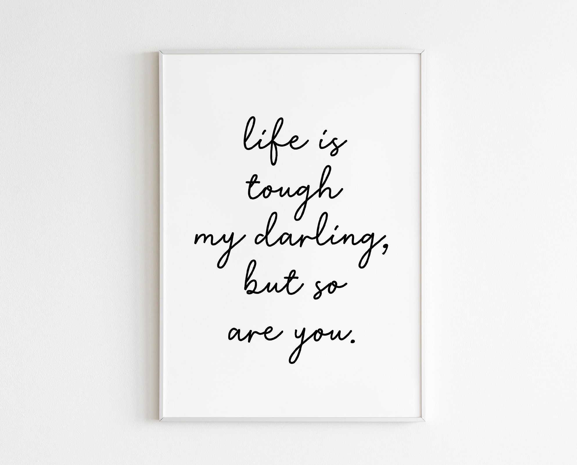 Life is Tough My Darling but so Are You Inspirational Quotes | Etsy
