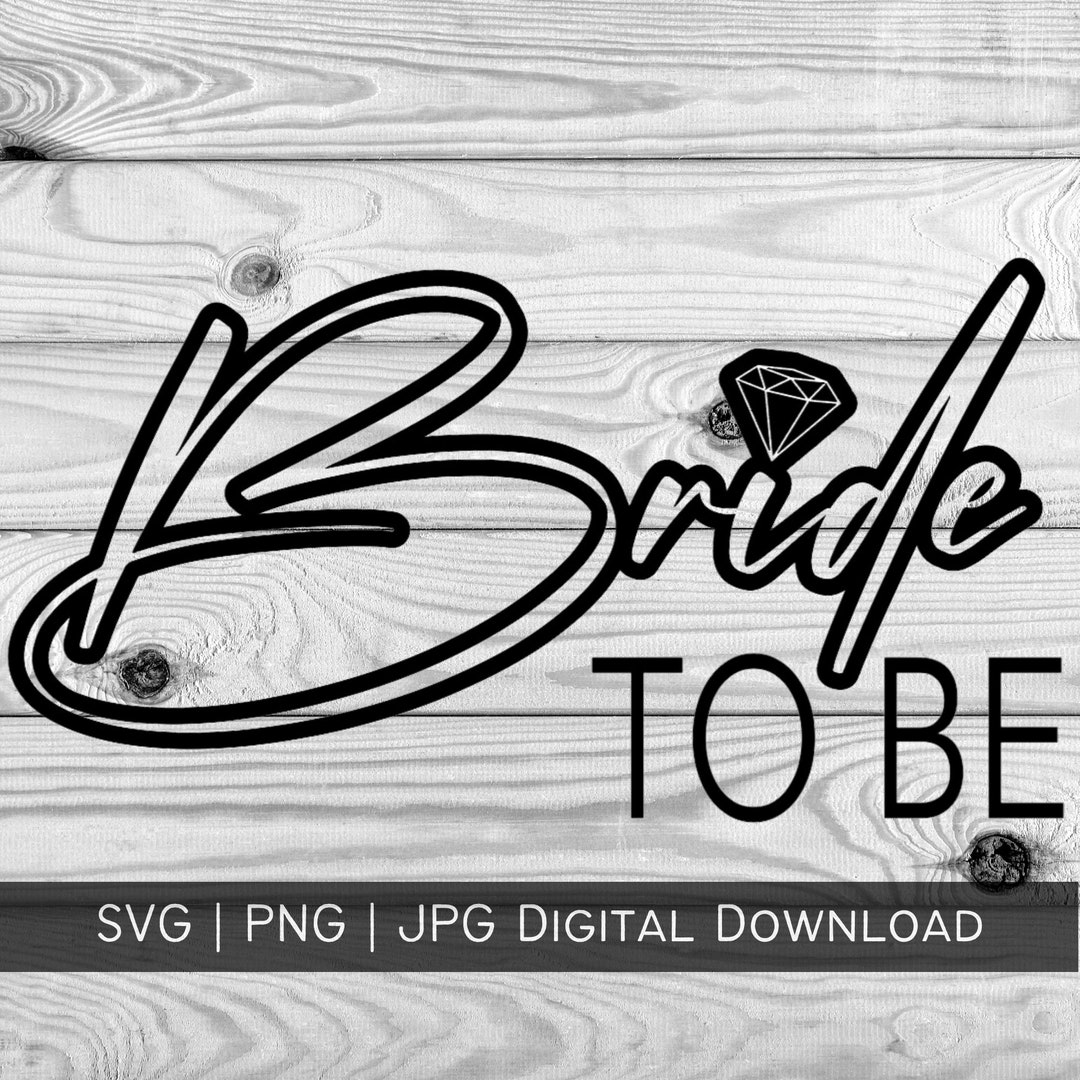Bride to Be 2 Design | SVG, PNG, JPG | Digital Download - Etsy