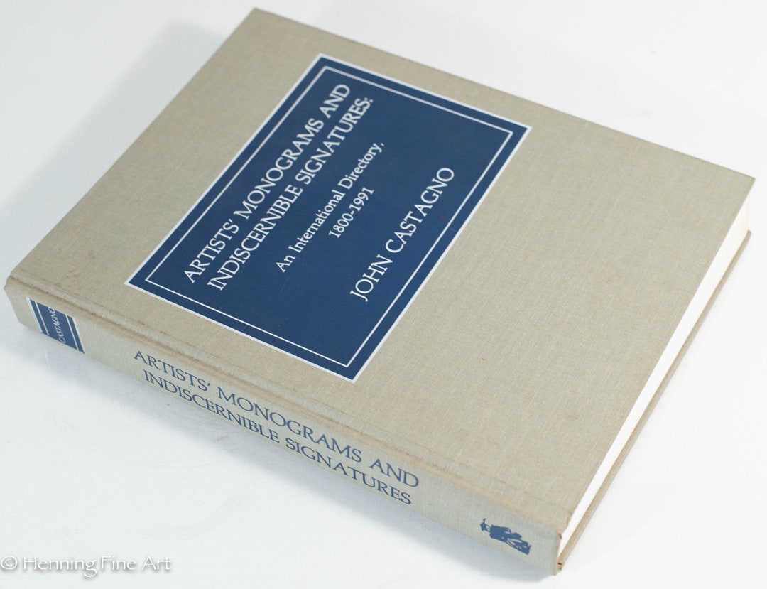 Artists Monograms and Indiscernible Signatures 1800-1991 John Castagno ...