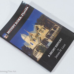 Mount Dora Florida A Short History by James Laux 2001 Rare Title - Etsy