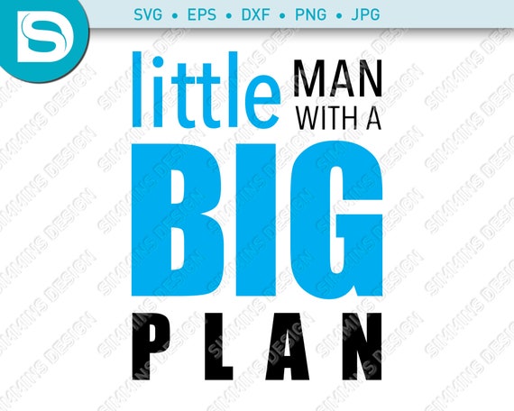 Little Man With a BIG Plan SVG Cut Files | Etsy