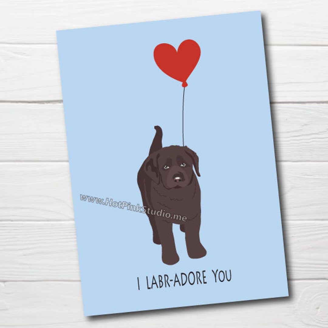 Valentines Day Card Labrador Retriever Puppy I Labr-adore You Happy ...