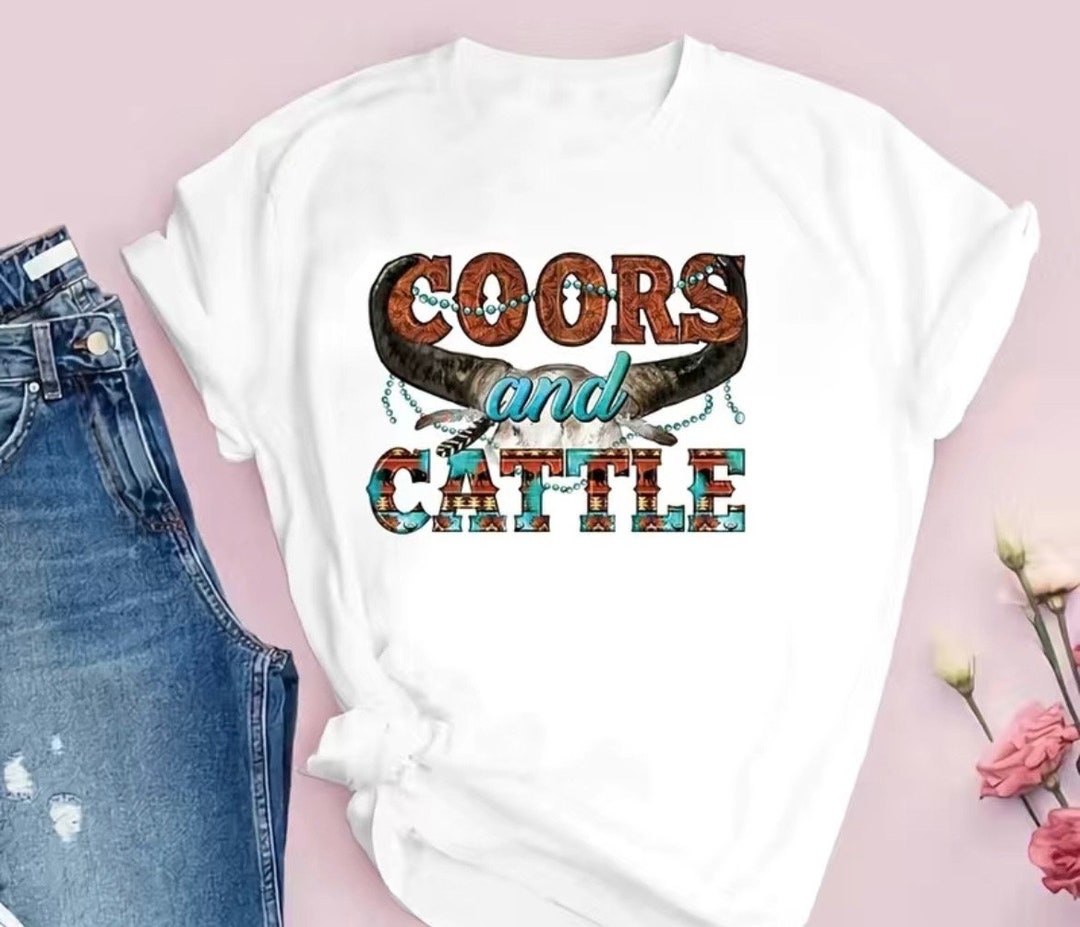 Coors and Cattle, Cute Western T Shirt or Sweatshirt Free Shipping ...