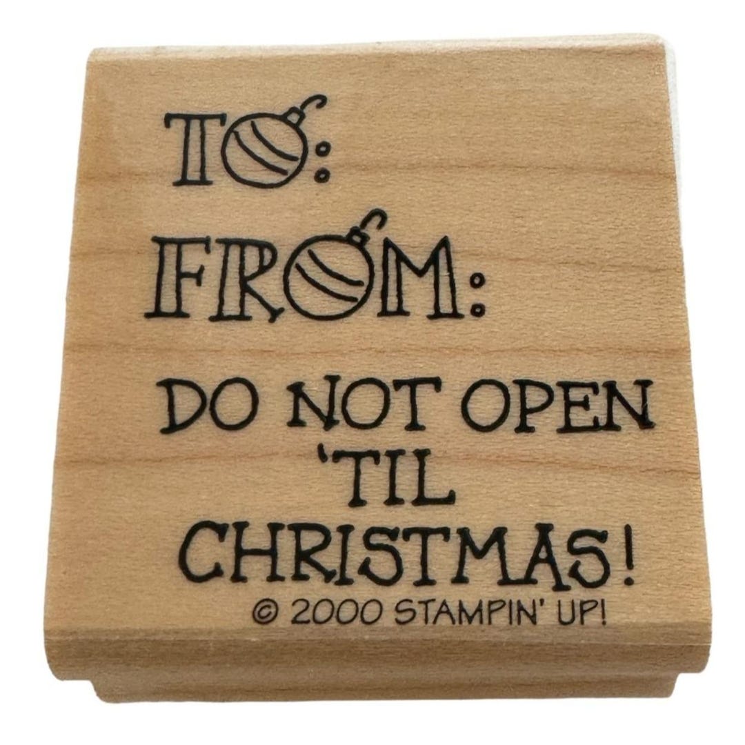 Stampin up Rubber Stamp Do Not Open Until Christmas to From Gift Tag ...