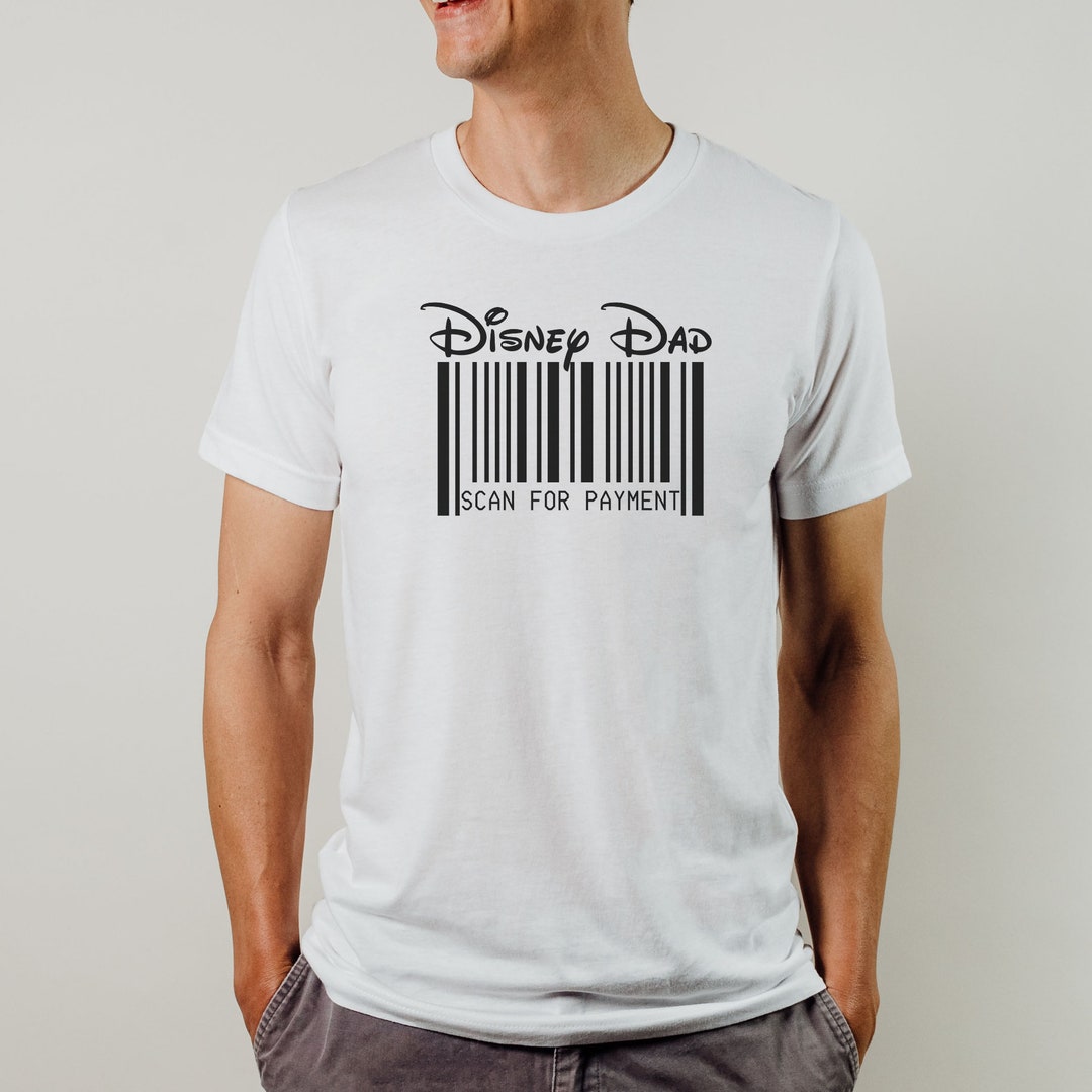 Disney Dad Scan for Payment Barcode Shirt, Disney Dad T-shirt, Disney ...