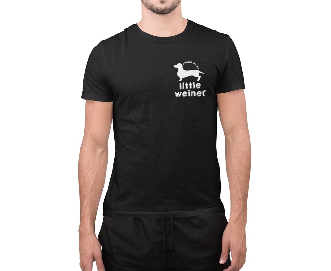 Proud of My Little Weiner Shirt Cotton Tee Funny Sausage - Etsy