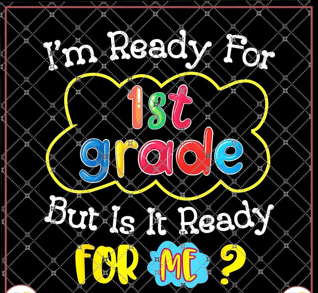 Back to School, I'm Ready for 1st Grade but is It Ready for Me, 1st ...