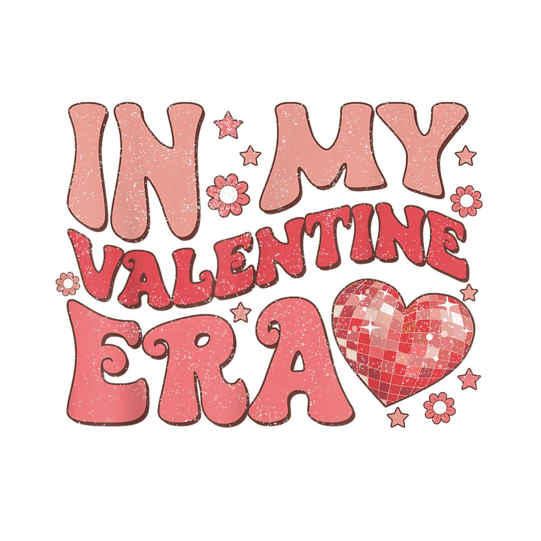 Retro Groovy in My Valentine Era Valentine Day Womens Girls Digital PNG ...