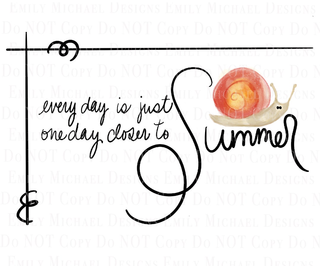 One Day Closer to Summer PNG Summer Sublimation PNG Summer Snail PNG ...