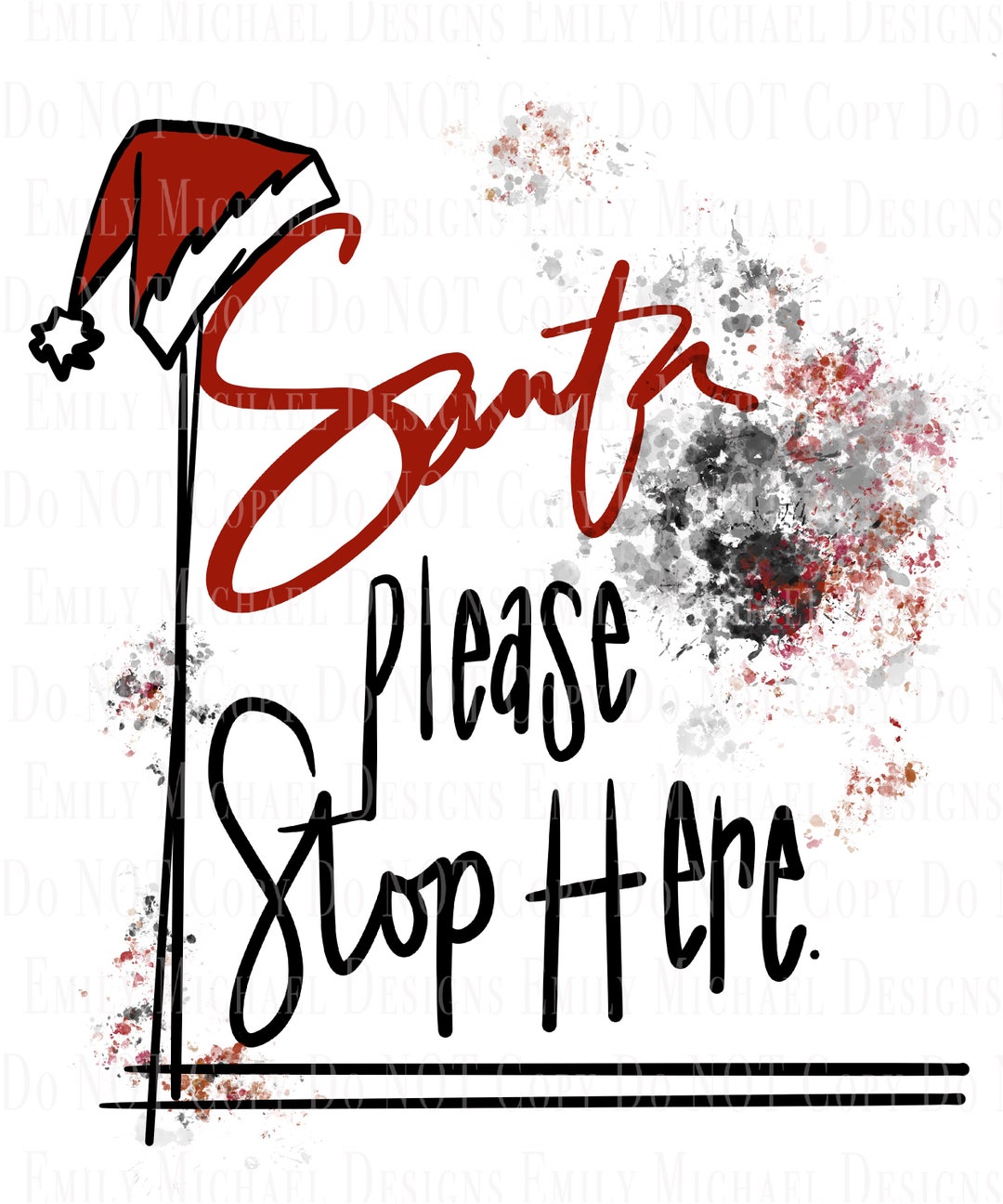 Santa Please Stop Here Digital Download File Santa Stop Sublimation PNG ...
