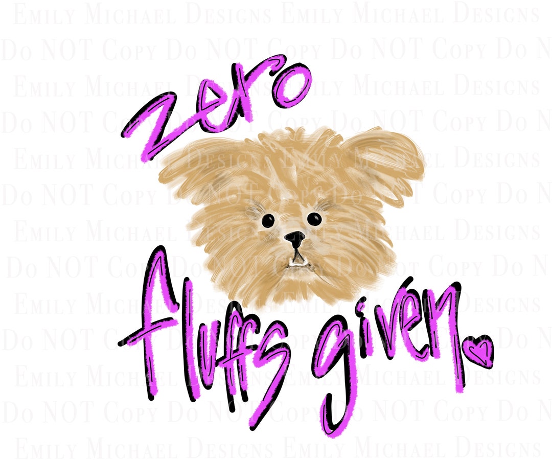 Zero Fluffs Given | Dog | Digital Download | Digital Art | Printable | Craft | Fluffy | Cute ...