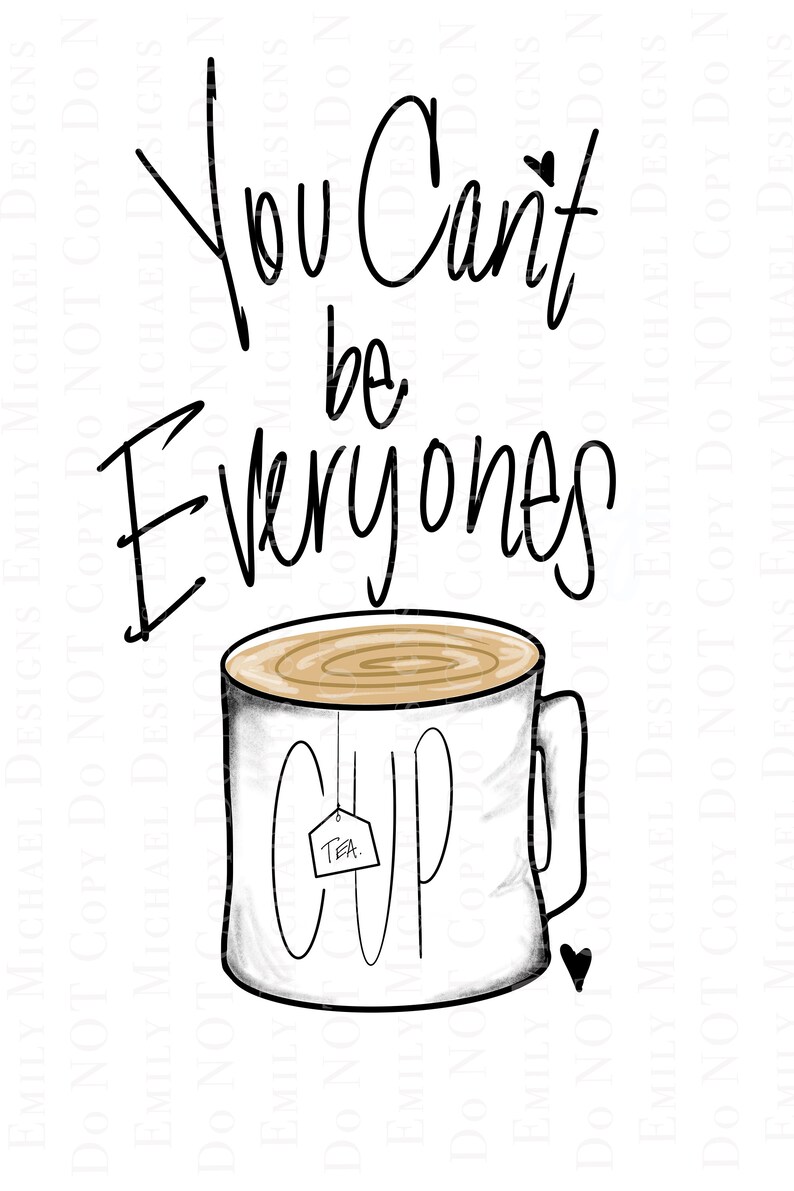 Can't Be Everyones Cup of Tea Digital Download PNG Digital - Etsy