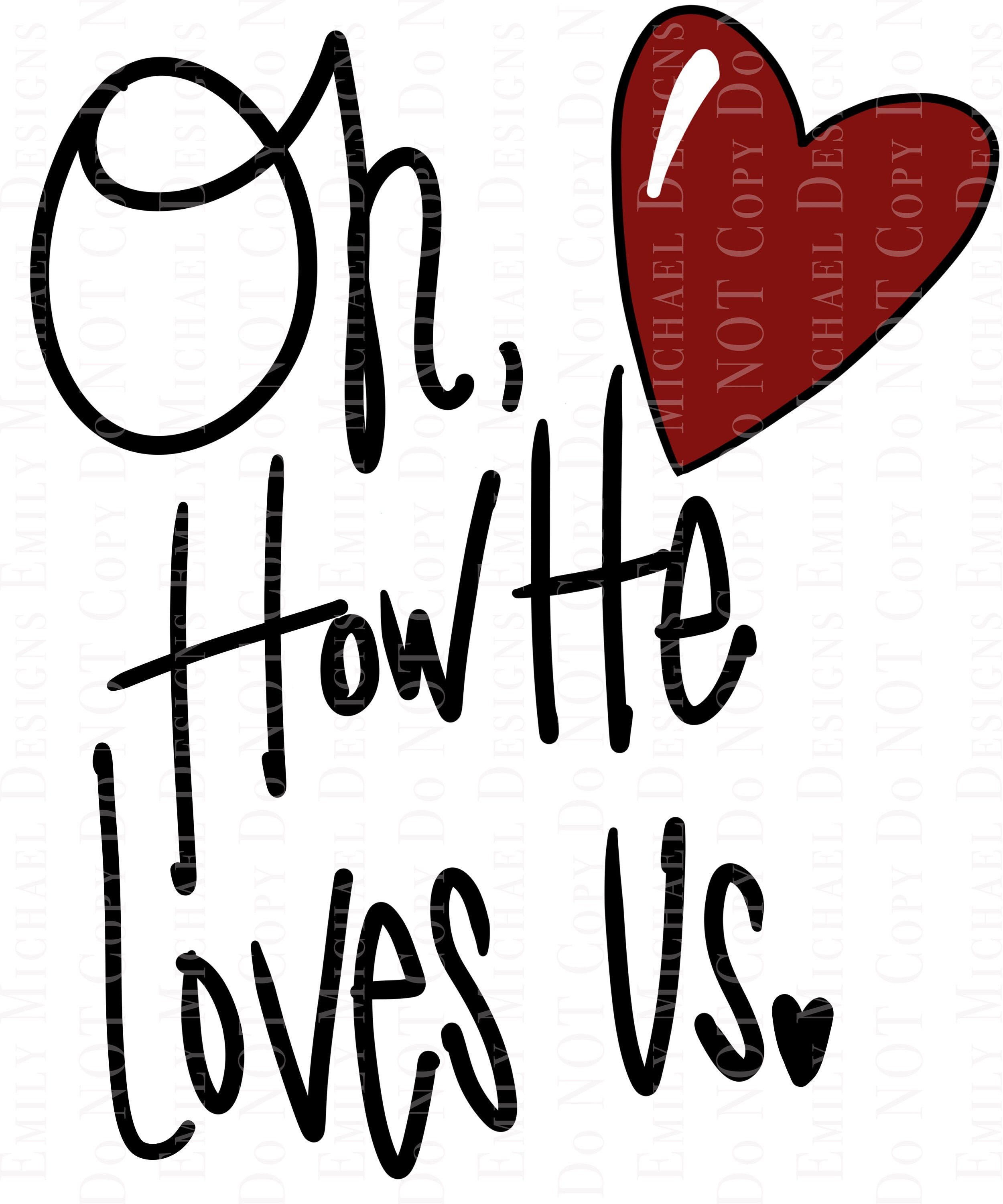 Oh How He Loves Us Heart Digital Download PNG Digital Art PNG | Etsy