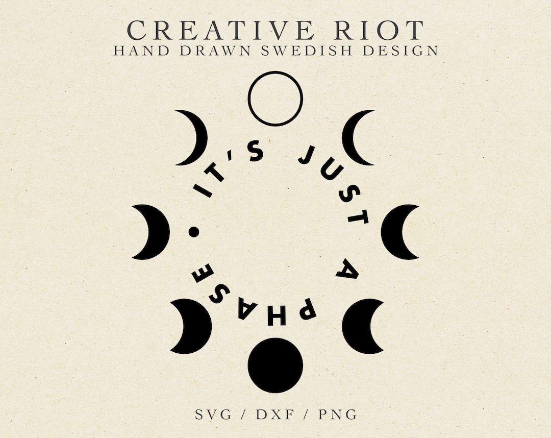 IT'S JUST A PHASE Moon Phases Svg, Commercial Use Svg, Crescent Moon ...