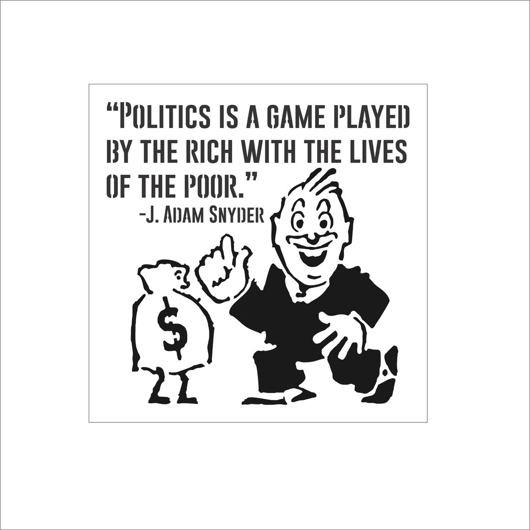 Politics is A Game Played by the Rich With the Lives of the - Etsy Ireland
