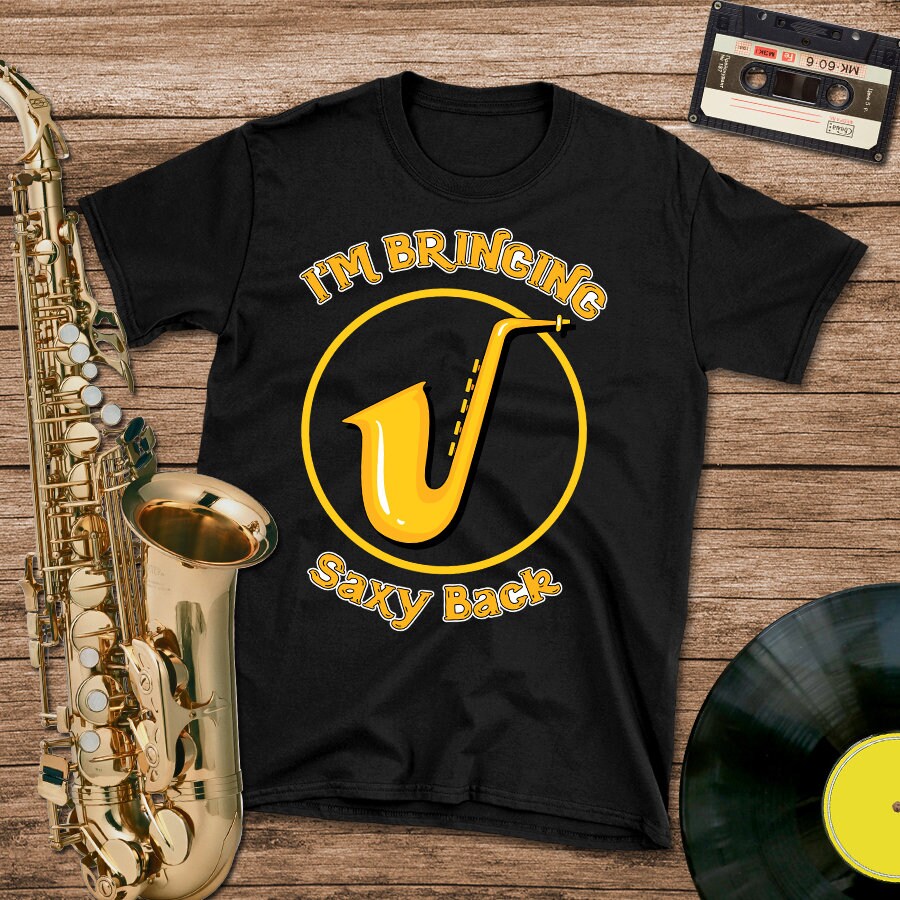 Saxophone Gift I'm Bringing Saxy Back Saxophone Shirt, Saxophone Player ...