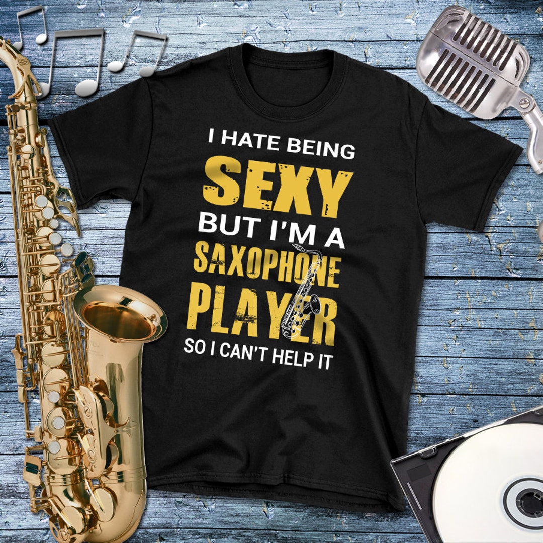 Saxophone Gifts, Saxophone Tees, Saxophone T-shirt, Saxophone Player ...