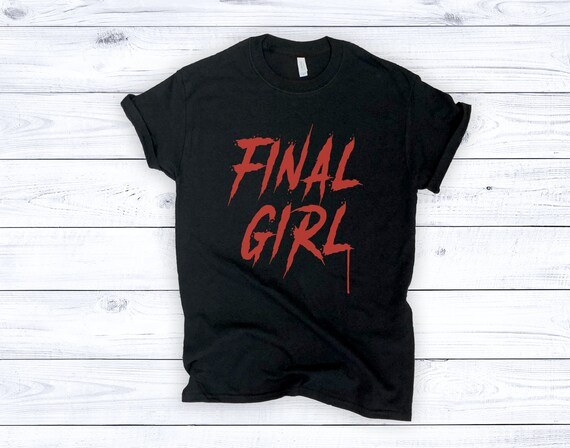 Final Girl Shirt Horror Movie T Shirt Final Girl Horror - Etsy
