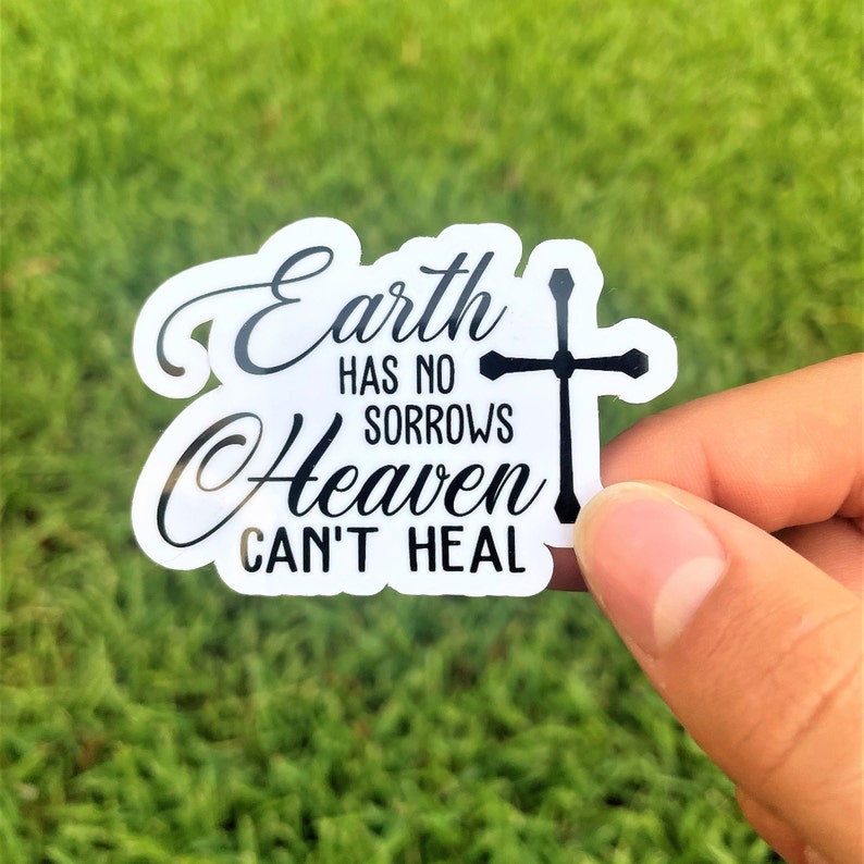 Earth Has No Sorrow Heaven Can't Heal | Bible Verse Sticker | Black and ...