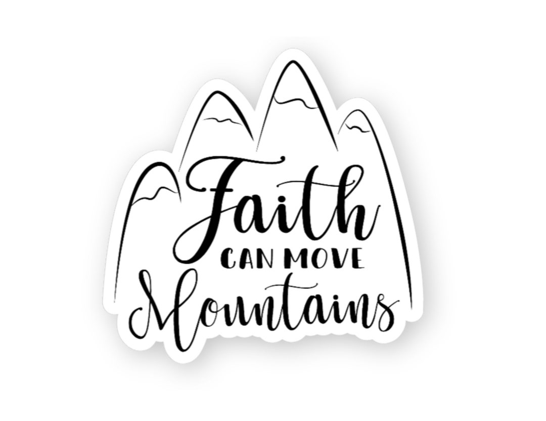 Faith Can Move Mountains Sticker | Bible Verse Sticker | Black and ...