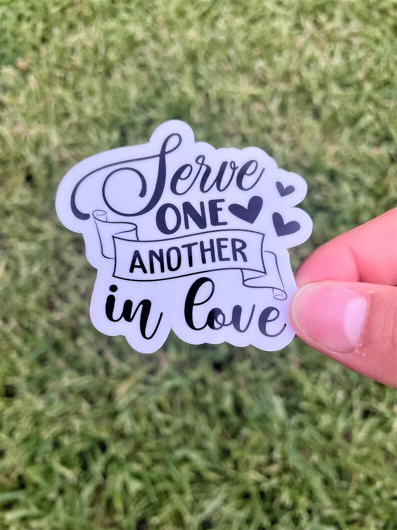 Serve One Another in Love | Bible Verse Sticker | Black and White Quote ...