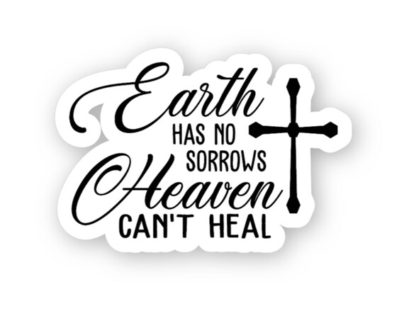 Earth Has No Sorrow Heaven Can't Heal Bible Verse - Etsy