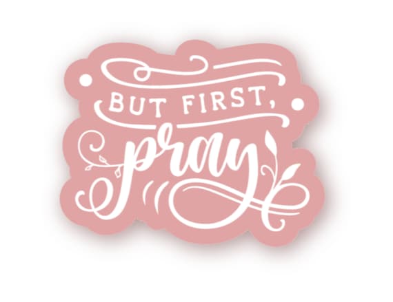 But First Pray Bible Verse Sticker hand Lettering Quote - Etsy