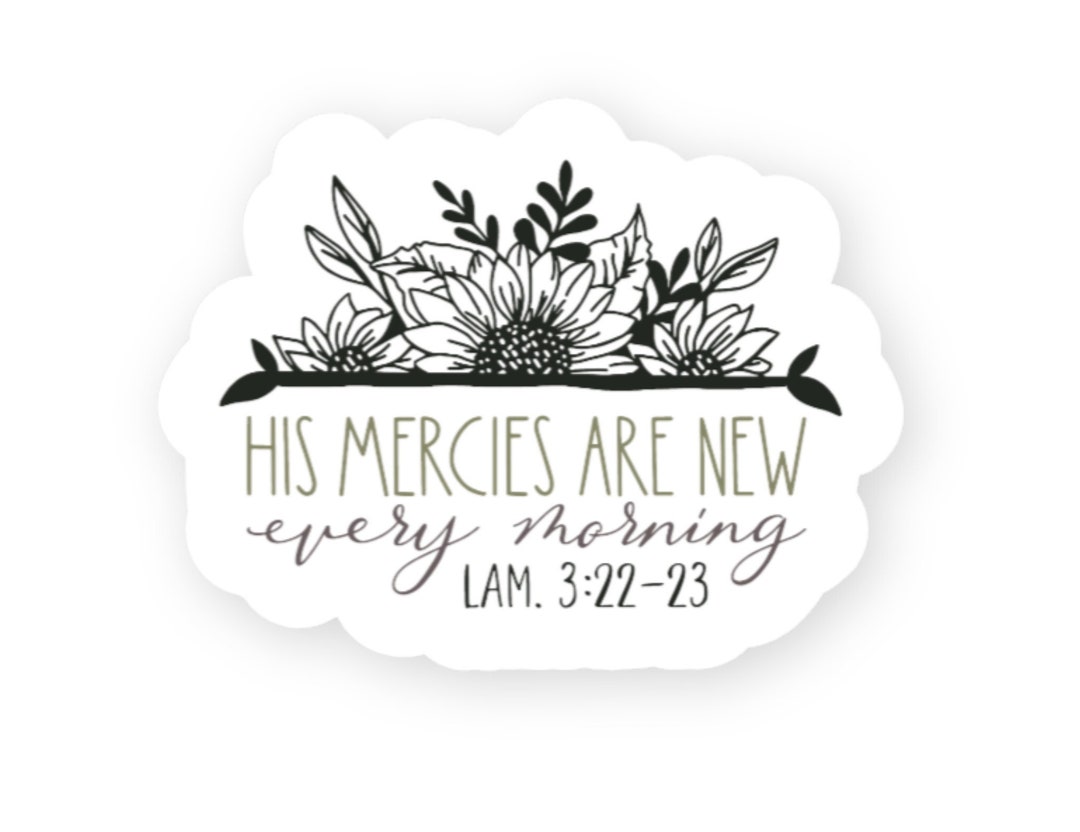His Mercies Are New Every Morning | Bible Verse Sticker | Black and ...