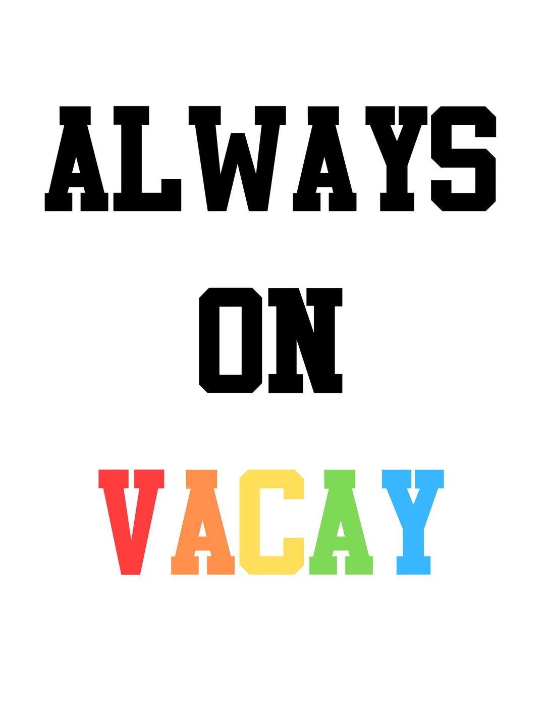 Always on Vacay Sublimation Design - Etsy