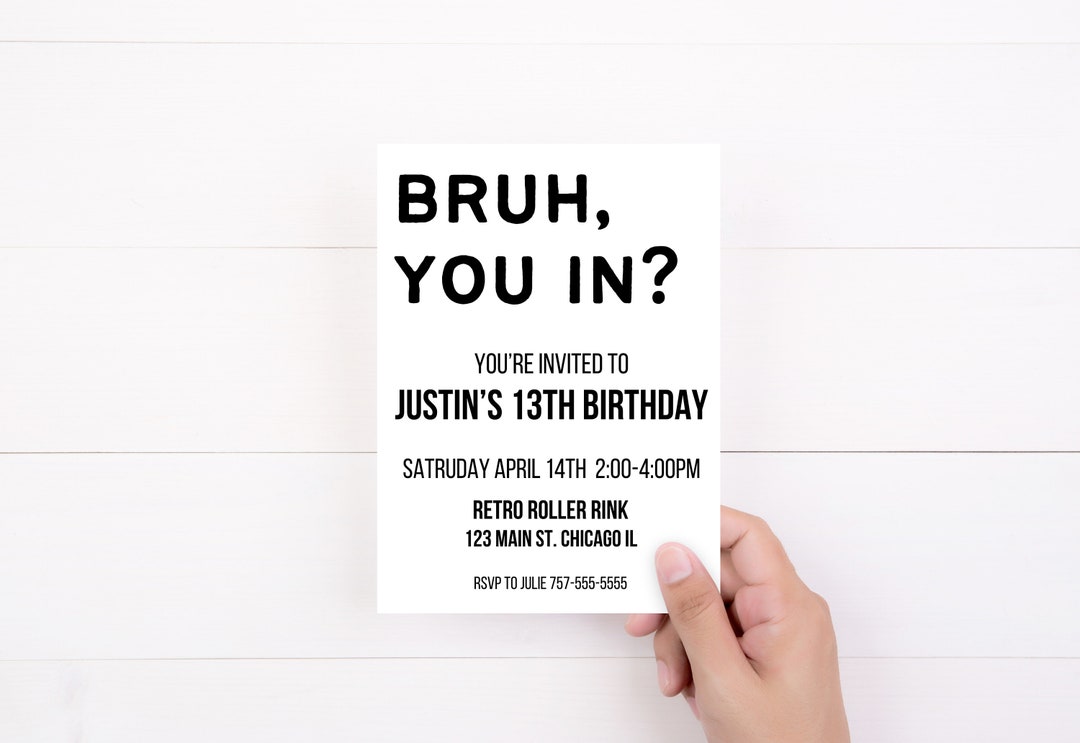 EDITABLE Monochromatic Bruh Birthday Invitation - Bruh It's My Birthday ...