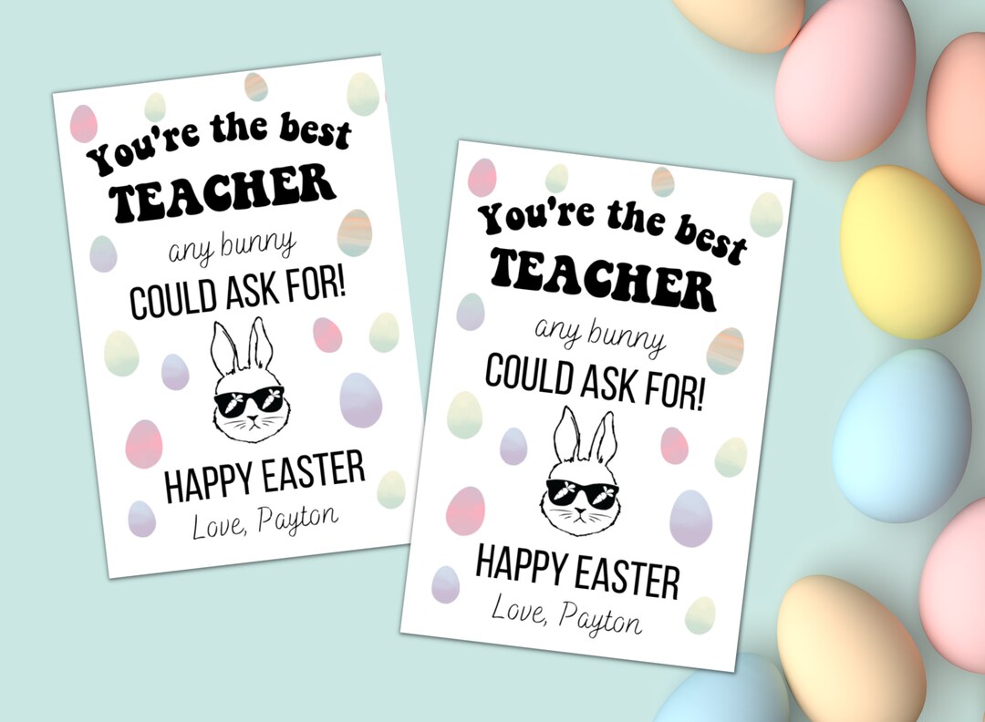 Editable Teacher Gift Tags Easter You're the Best Teacher Any Bunny ...