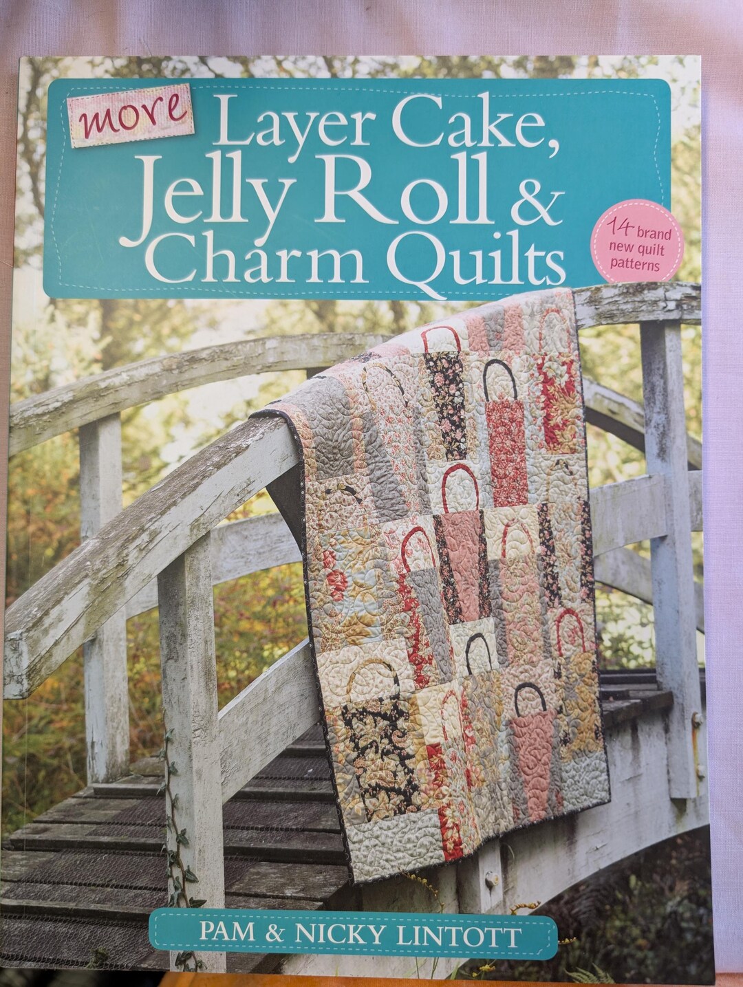 More Layer Cake Jelly Roll and Charm Quilts, Pam & Nicky Lintott, Quilt ...
