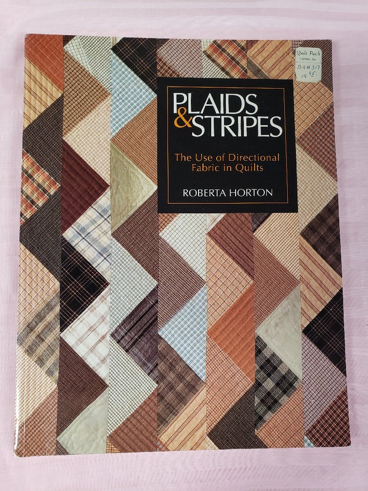 Plaids & Stripes, the Use of Directional Fabric in Quilts, Roberta ...
