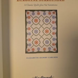 Burgoyne Surrounded: Classic Quilt Plus Six Variations, Elizabeth Hamby Carlson, That Patchwork ...
