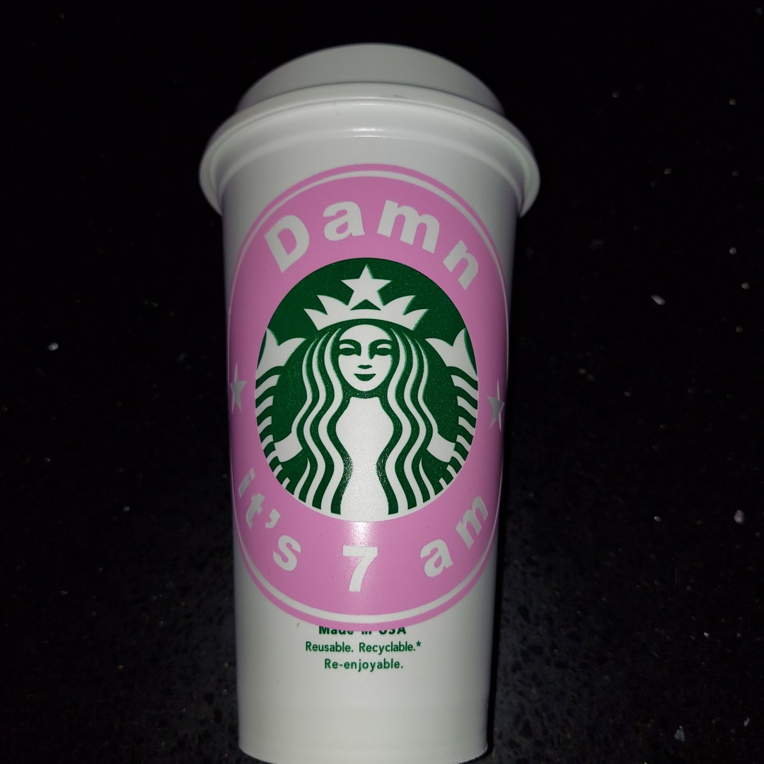 Starbucks 16oz Hot Cup With Lid, Pink "damn It's 7 A.m." Decal - Etsy