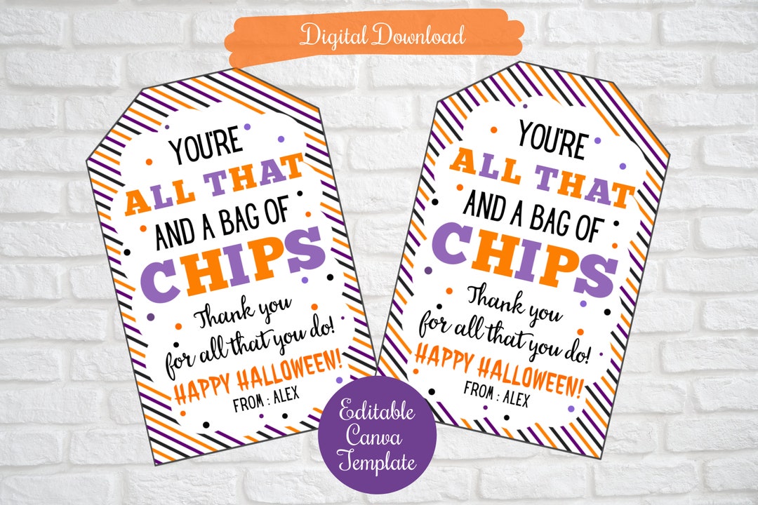 Halloween Chips Treat Gift Tags, You Are All That and a Bag of Chips ...