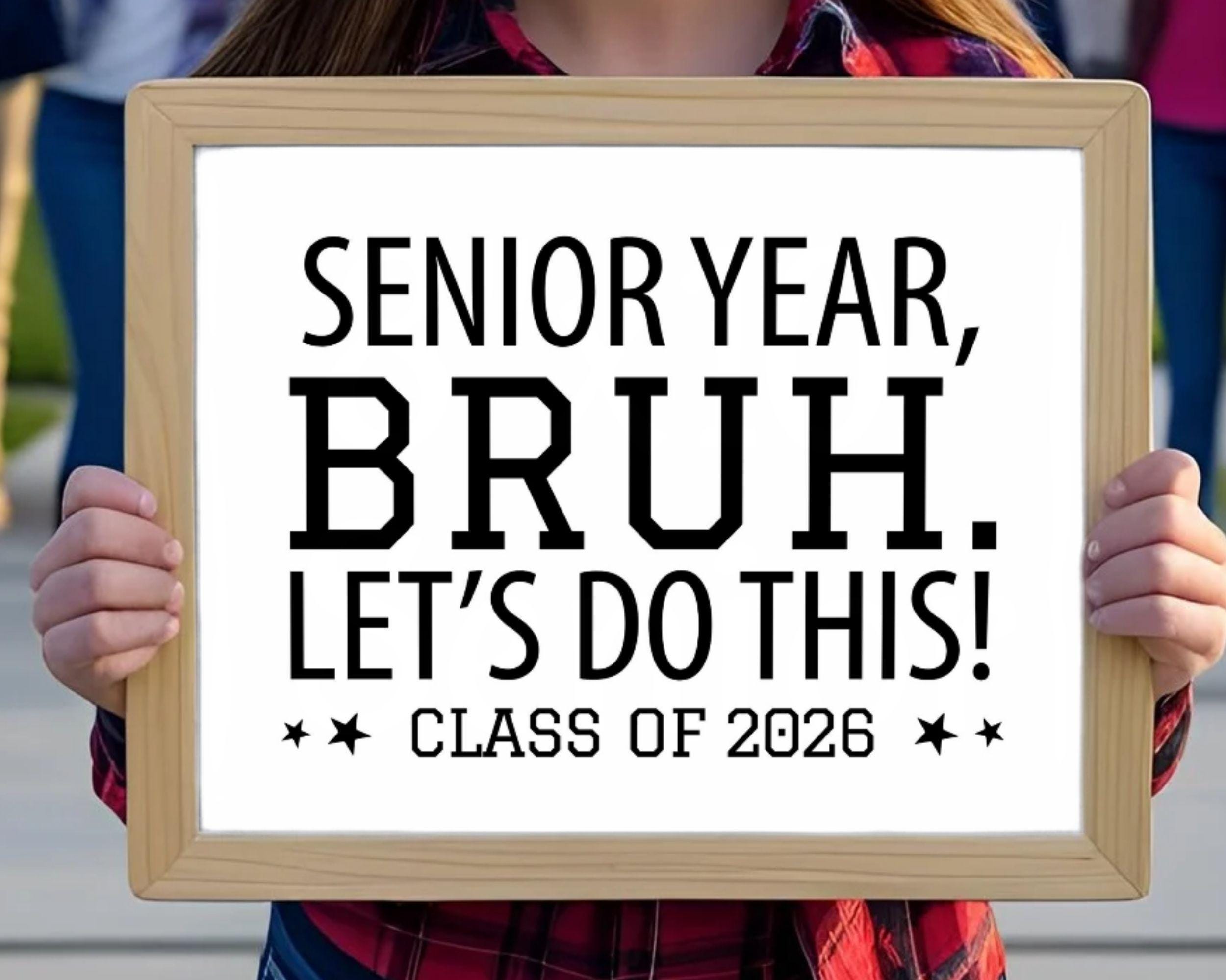 Senior Year Bruh Sign PRINTABLE, Class of 2026, Let's Do This ...