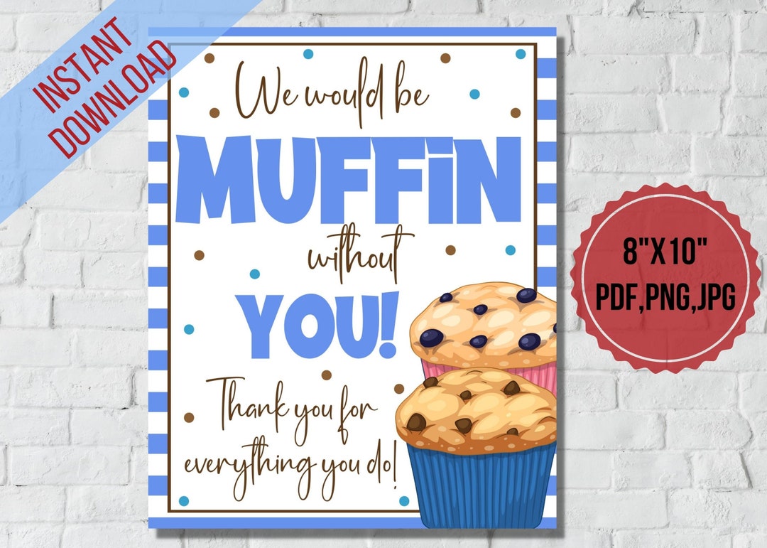 We Would Be Muffin Without Youlmuffin Cupcake Bar Teacher Appreciation ...