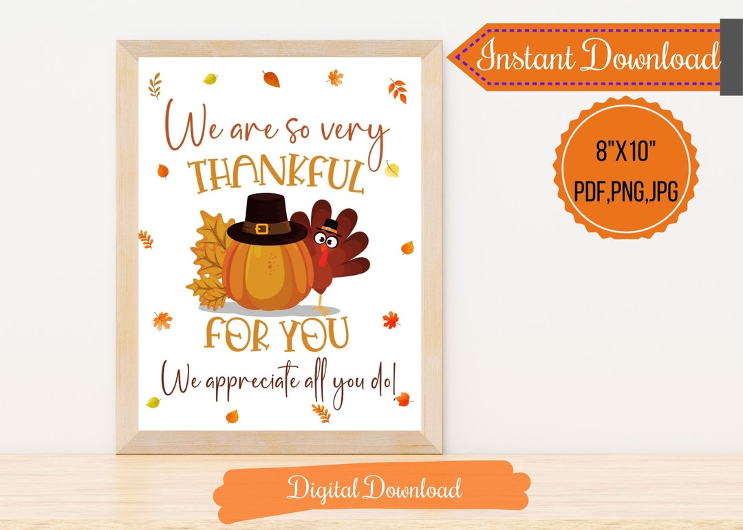 We Are Very Thankful for You Sign, Thanksgiving Appreciation Printable ...