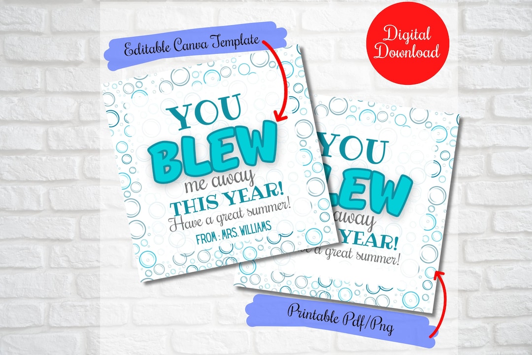 End of Year Class Bubbles Gift Tags, You Blew Me Away This Year ...